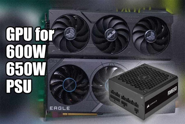 Best GPUs for 600W and 650W Power Supply | Hardware Corner